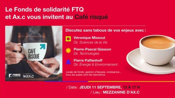 Café risqué avec le Fonds de solidarité FTQ... | Événement | Ax.c
